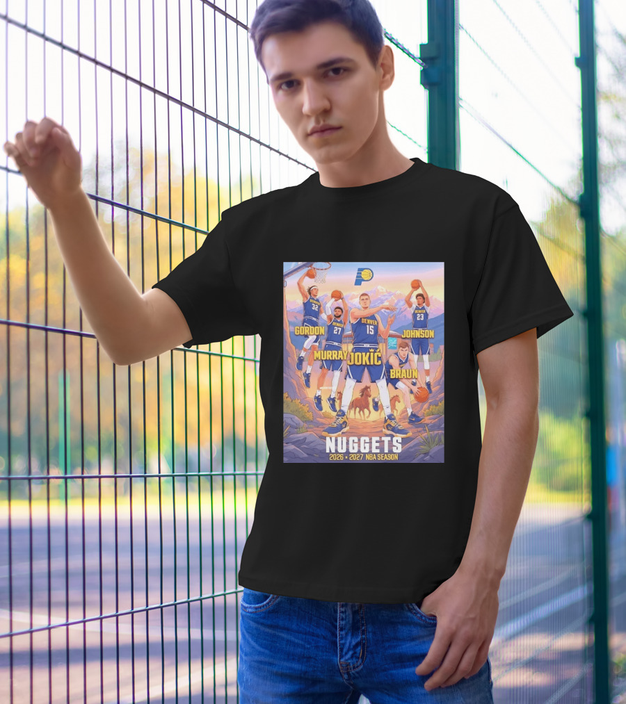Jokic Murray Gordon Braun Johnson Nuggets 2026 2027 NBA Season T-Shirt