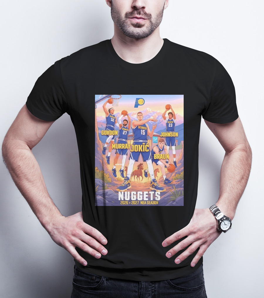 Jokic Murray Gordon Braun Johnson Nuggets 2026 2027 NBA Season T-Shirt