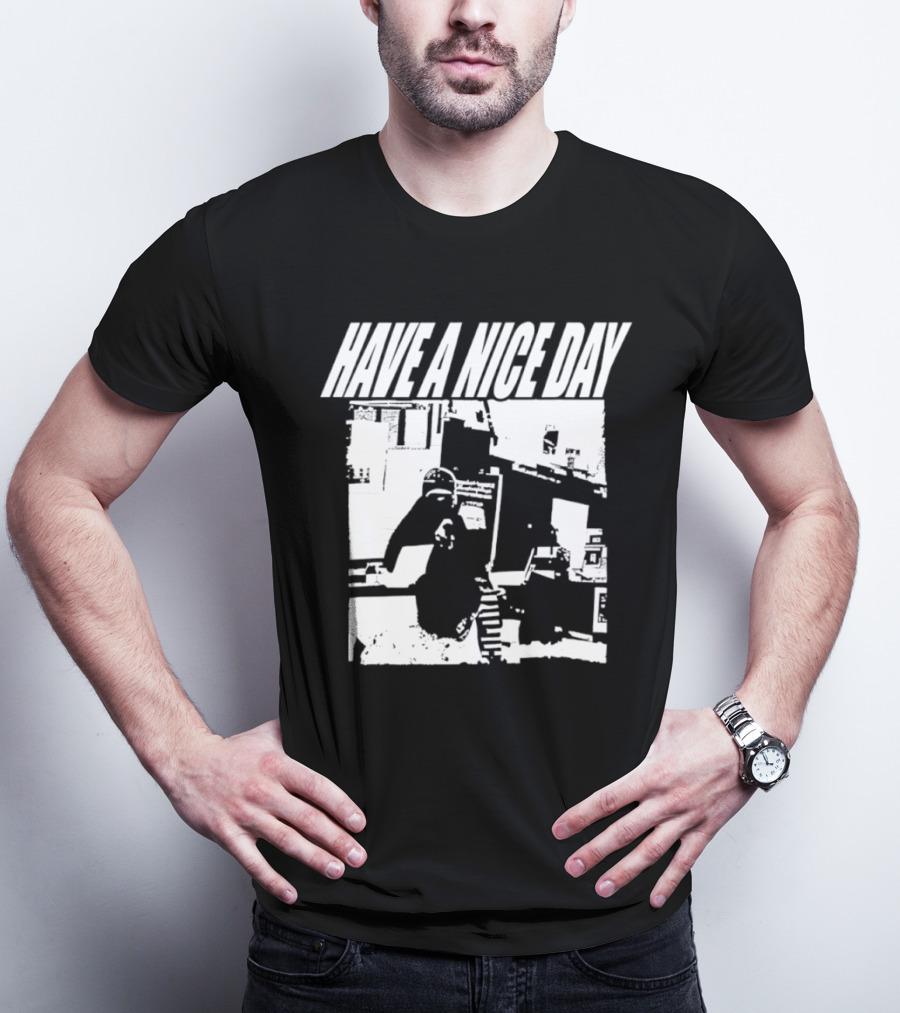 Have A Nice Day Distressed Streetwear Minimalist Graffiti T-Shirt