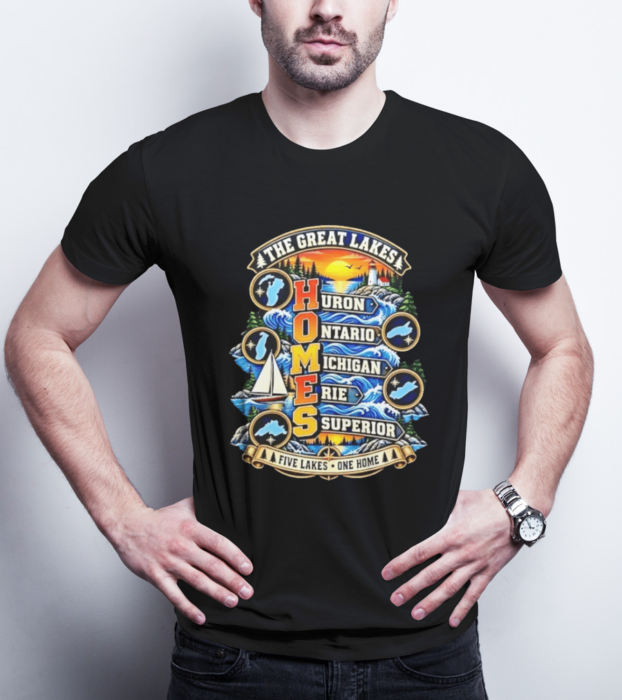 The Great Lakes Huron Ontario Michigan Erie Superior Five Lakes One Home T-Shirt