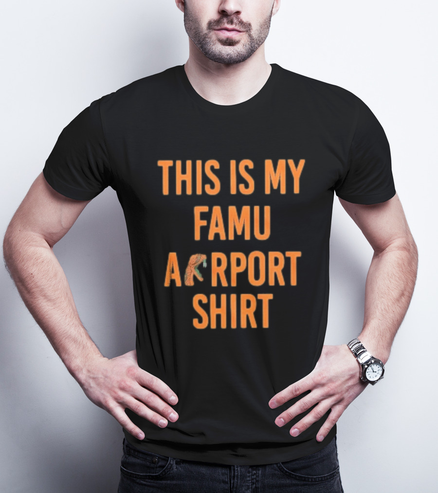 This Is My FAMU Airport T-Shirt
