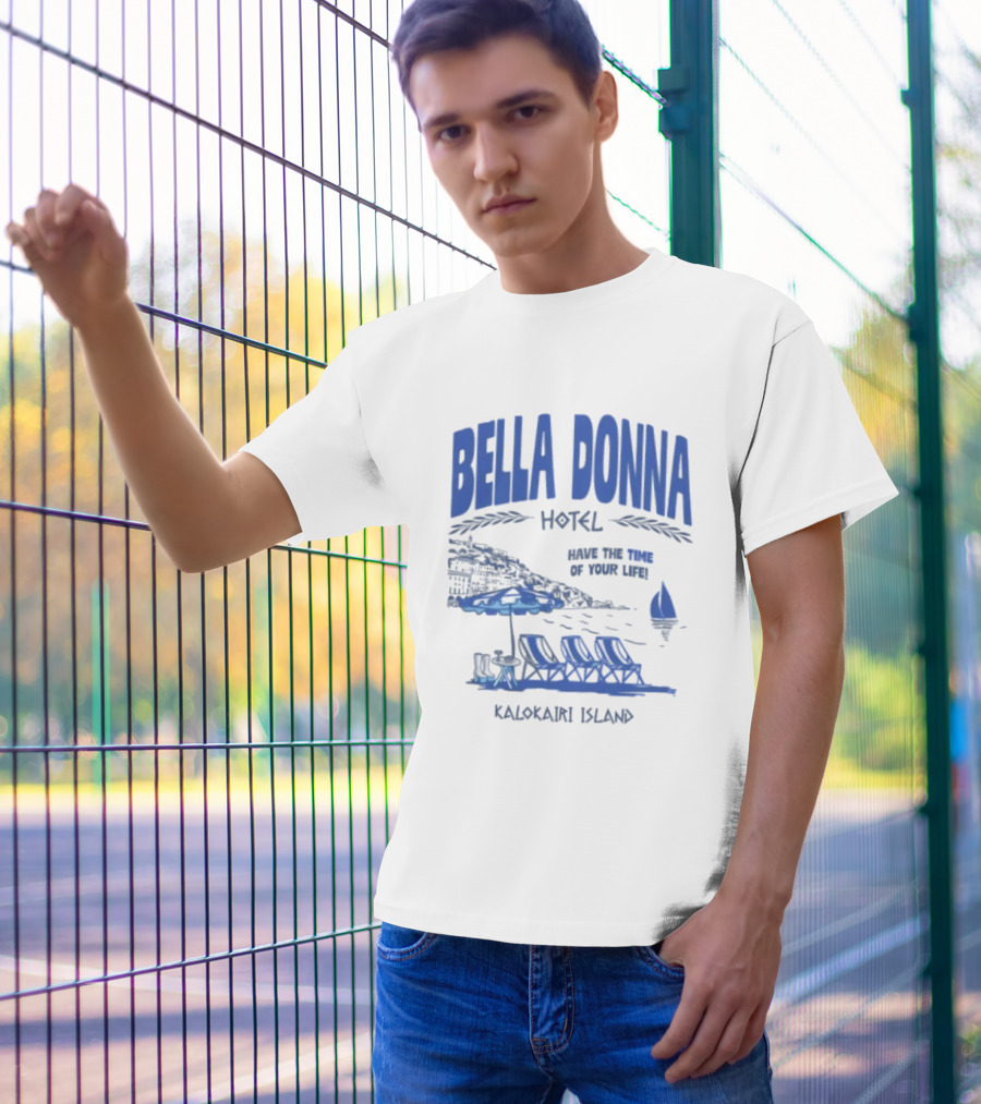 Bella Donna Hotel Have The Time Of Your Life Kalokairi Island Seaside Vacation Scene T-Shirt