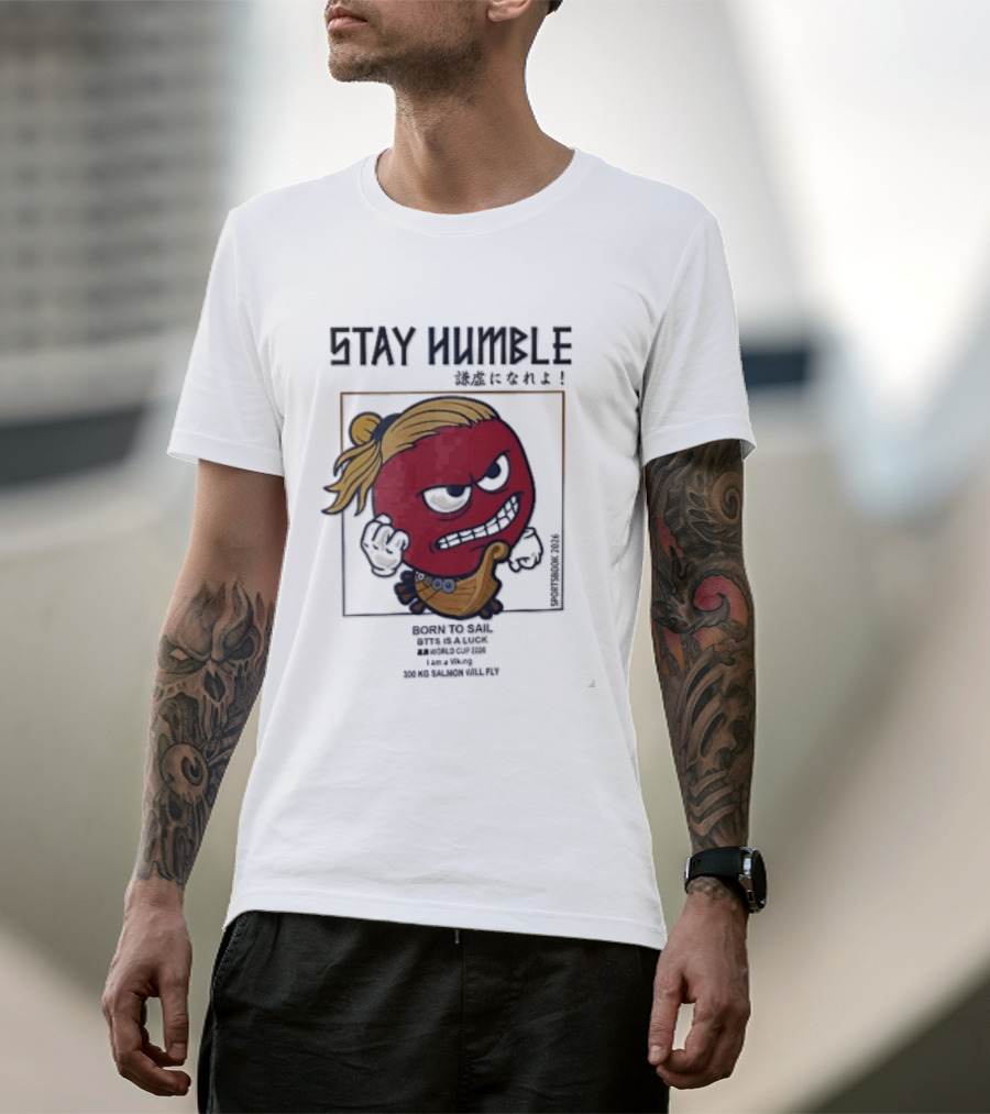 Stay Humble Angry Red Blonde Bun Viking Born To Sail 2026 T-Shirt