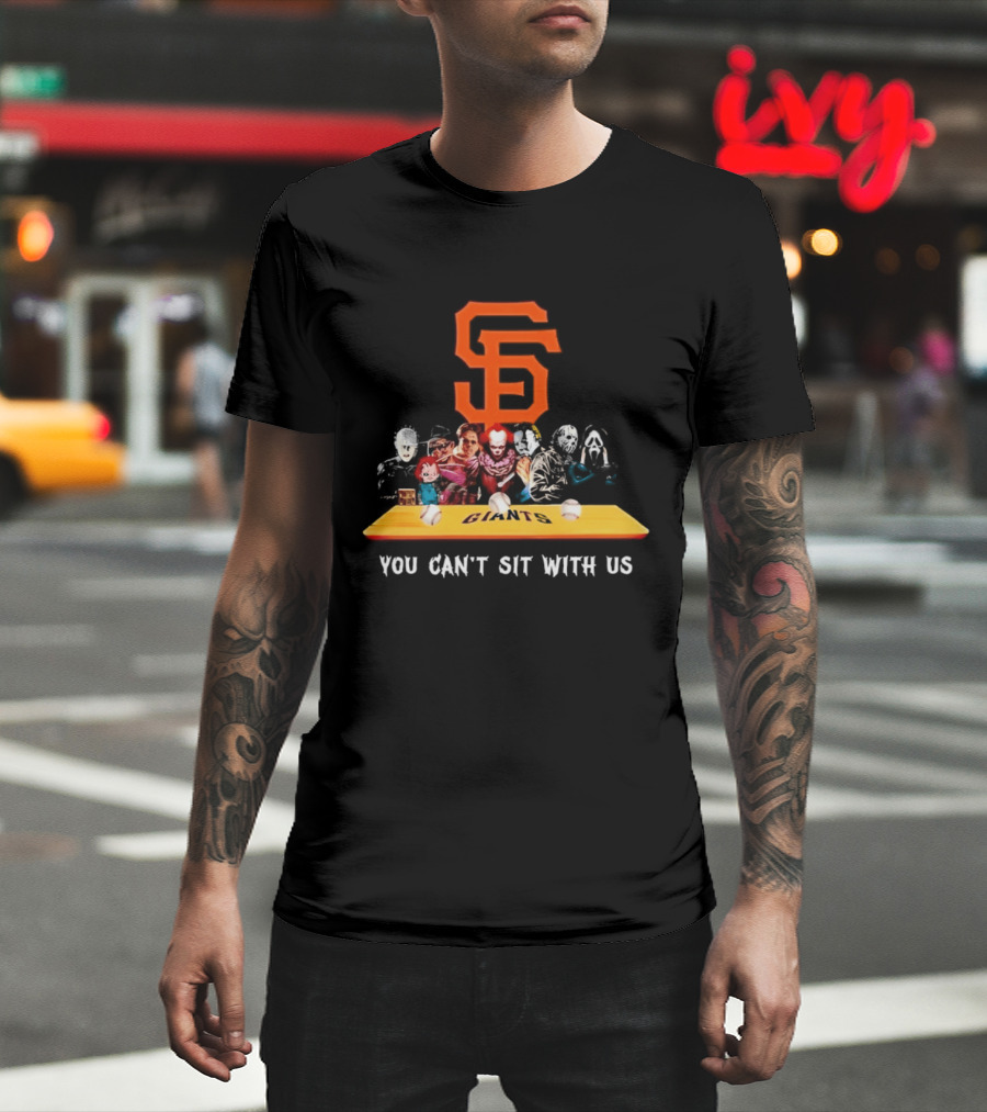 SF Giants Horror Movie Characters You Can't Sit With Us T-Shirt