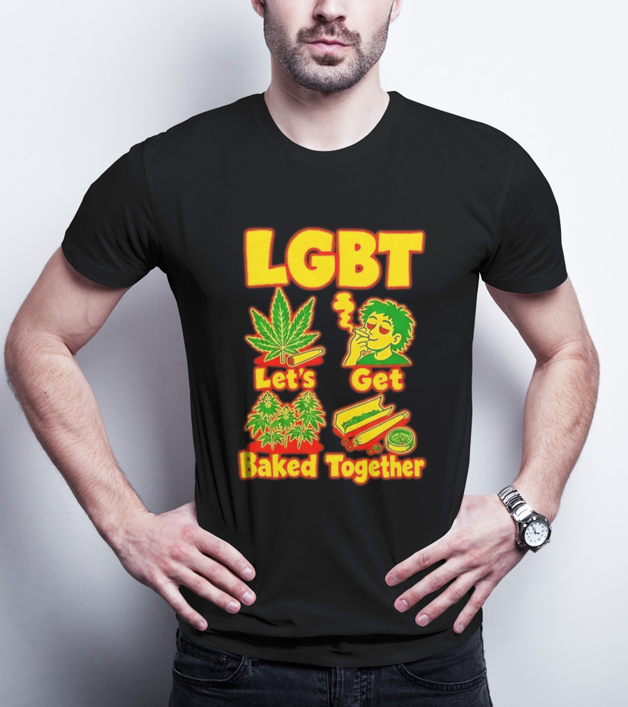 LGBT Let's Get Baked Together Cannabis Marijuana Leaf Smoking Fun T-Shirt