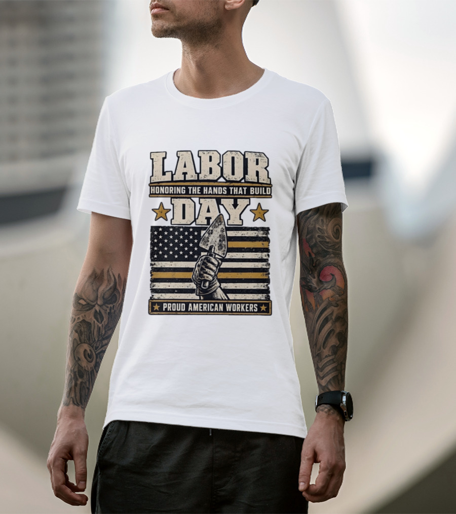 Labor Day Honoring The Hands That Build American Workers Flag And Stars T-Shirt