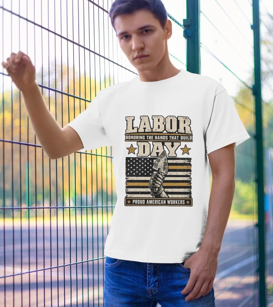 Labor Day Honoring The Hands That Build American Workers Flag And Stars T-Shirt