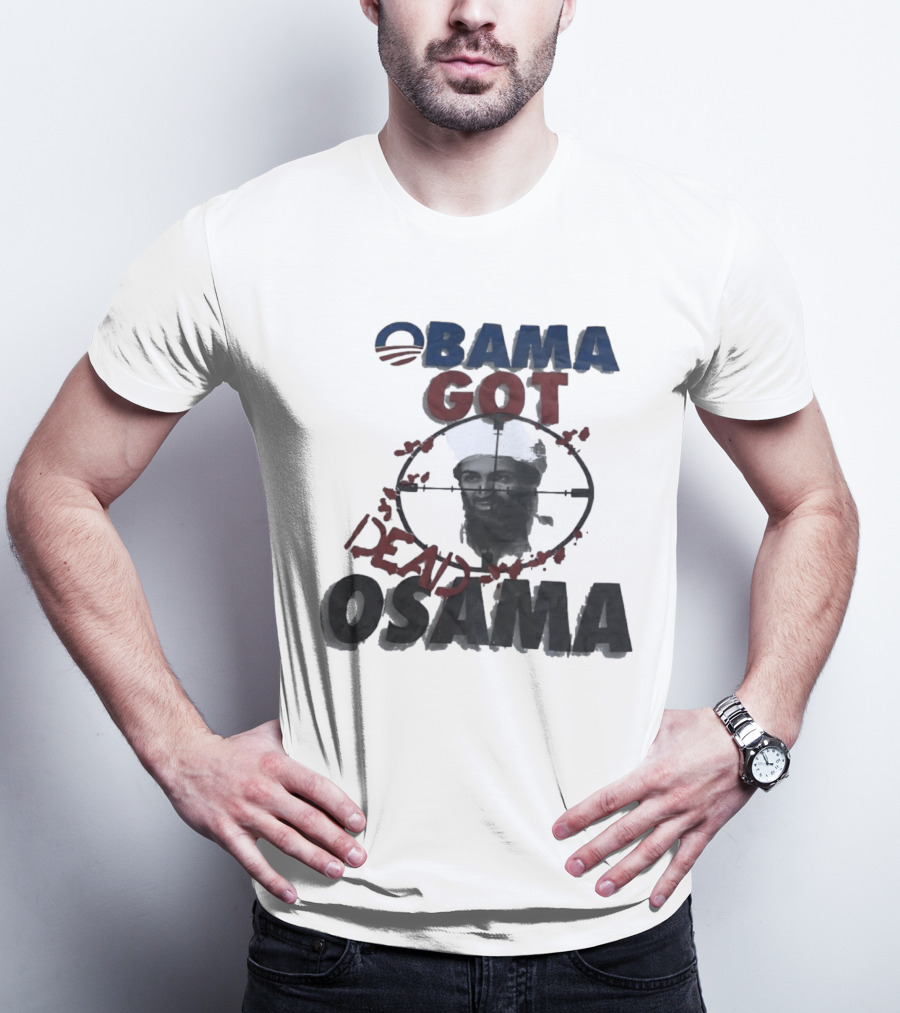 Obama Got Osama Dead Historical Political Event T-Shirt
