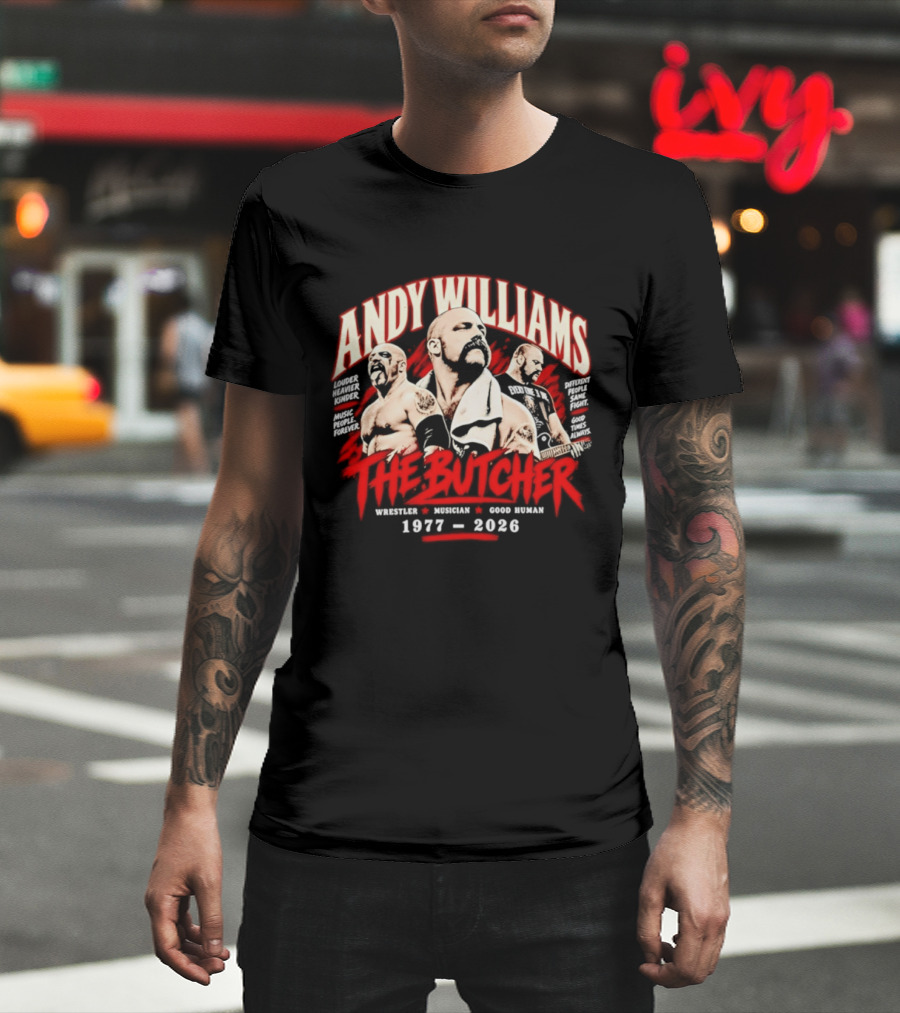 Andy Williams The Butcher Wrestler Musician Good Human 1977 2026 T-Shirt