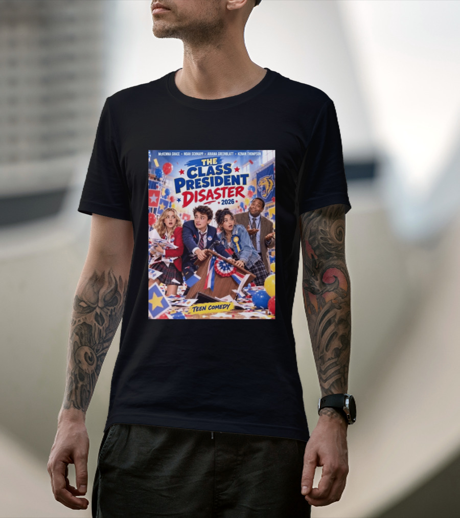 The Class President Disaster 2026 Featuring McKenna Grace Noah Schnapp Ariana Greenblatt Kenan Thompson Teen Comedy T-Shirt