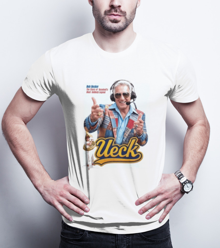 Bob Uecker Ueck The Story Of Baseball's Most Unlikely Legend T-Shirt