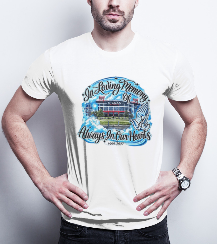Nissan Stadium In Loving Memory Always In Our Hearts 1999 2027 T-Shirt