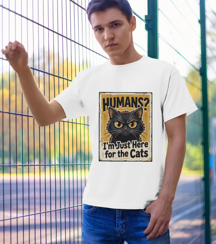 HUMANS? I'm Just Here For The Cats Grumpy Cat T-Shirt