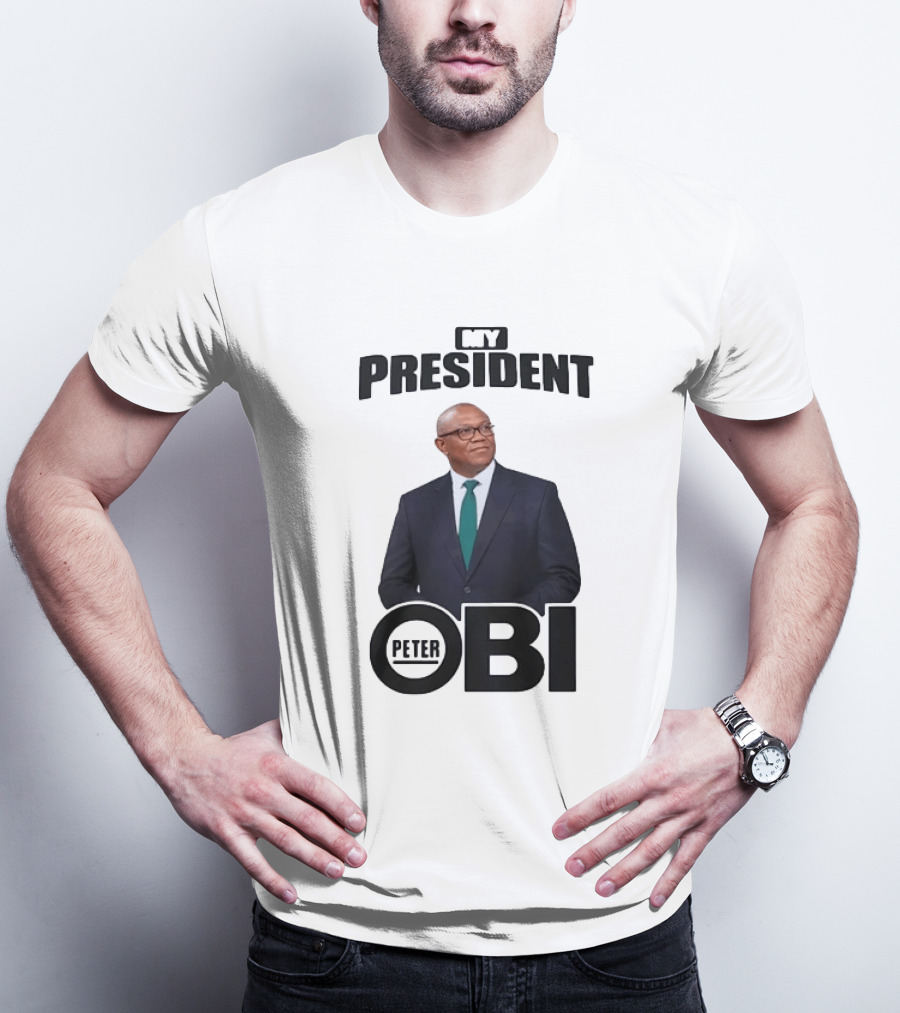 My President Peter Obi Nigerian Politics Leader T-Shirt