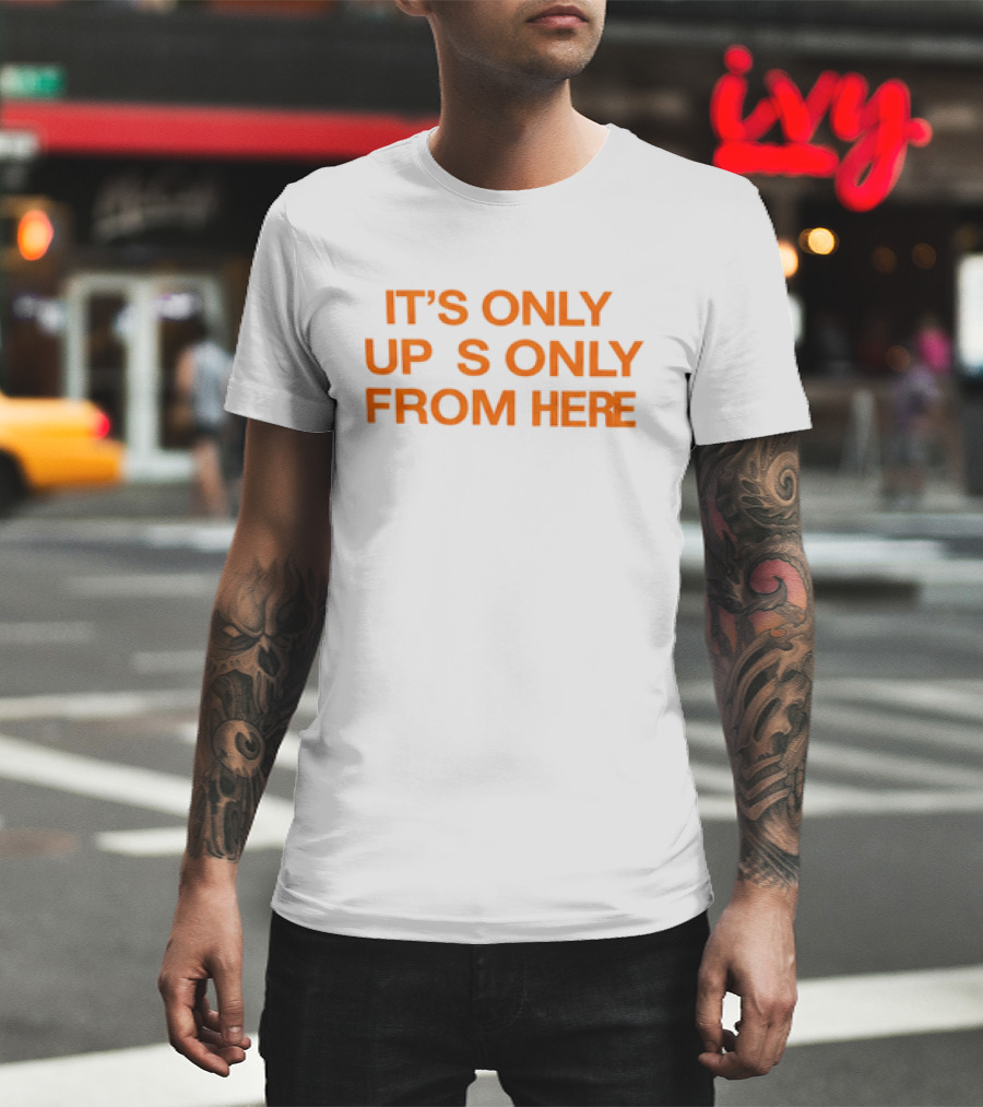 Texas Longhorns It's Only Horns Up From Here T-Shirt
