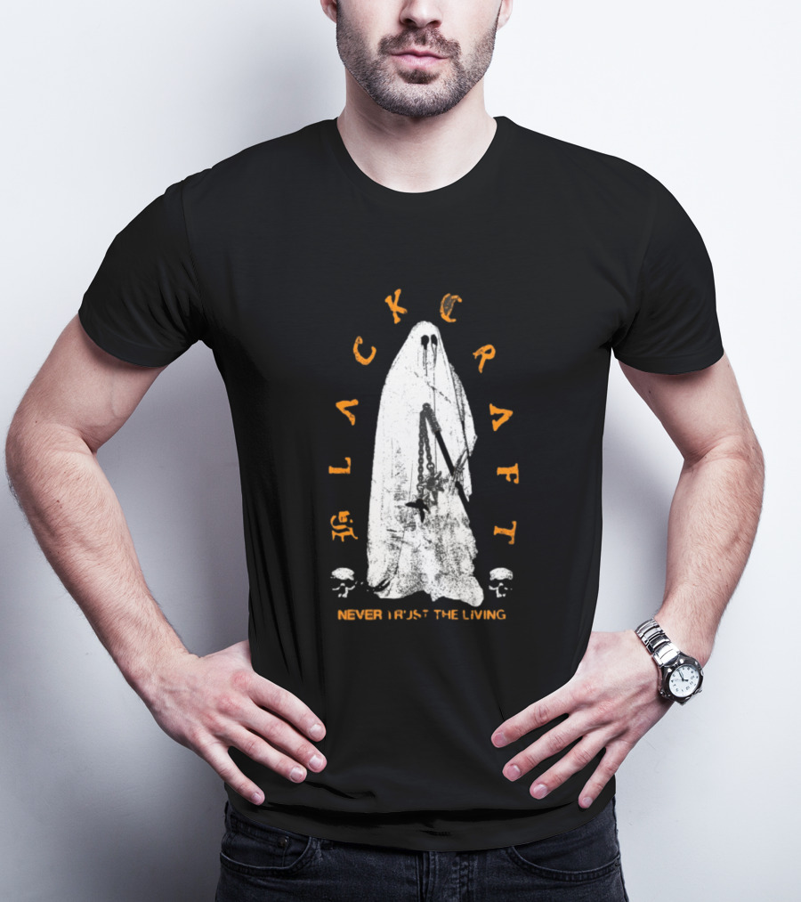 Blackcraft Haunter Never Trust The Living Ghost Chains And Skulls T-Shirt