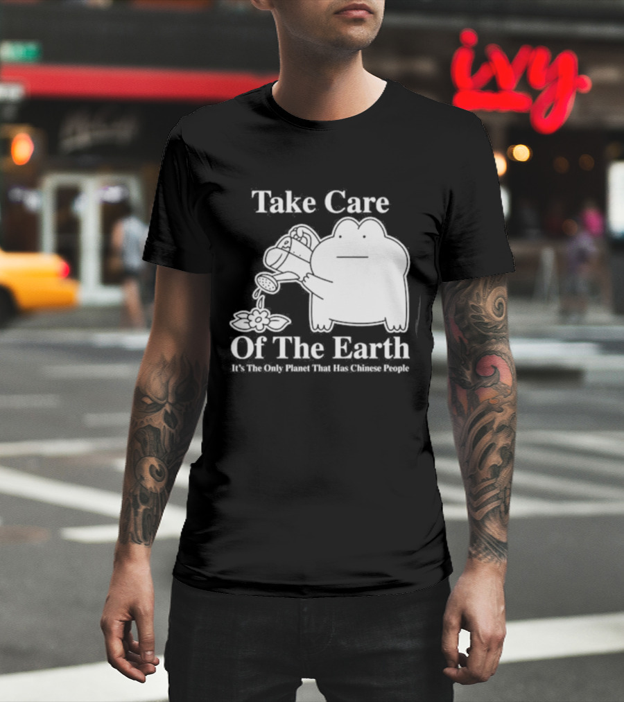 Take Care Of The Earth It's The Only Planet That Has Chinese People Frog T-Shirt