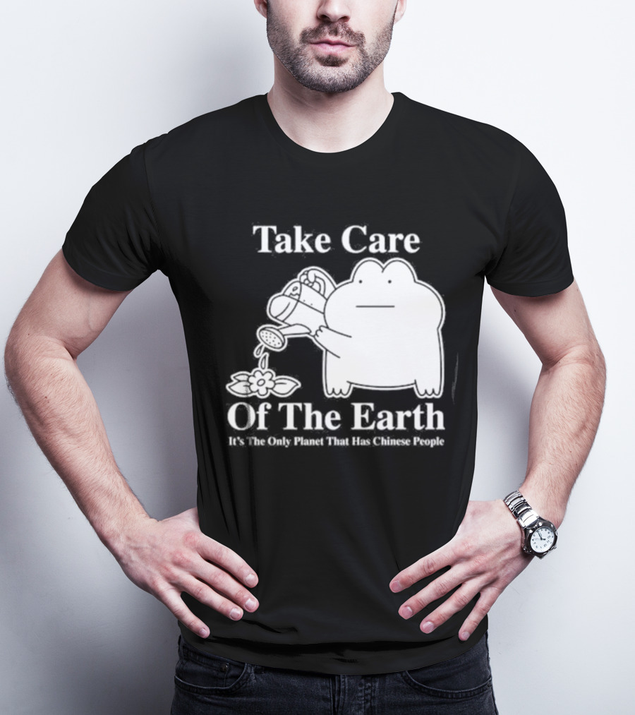 Take Care Of The Earth It's The Only Planet That Has Chinese People Frog T-Shirt