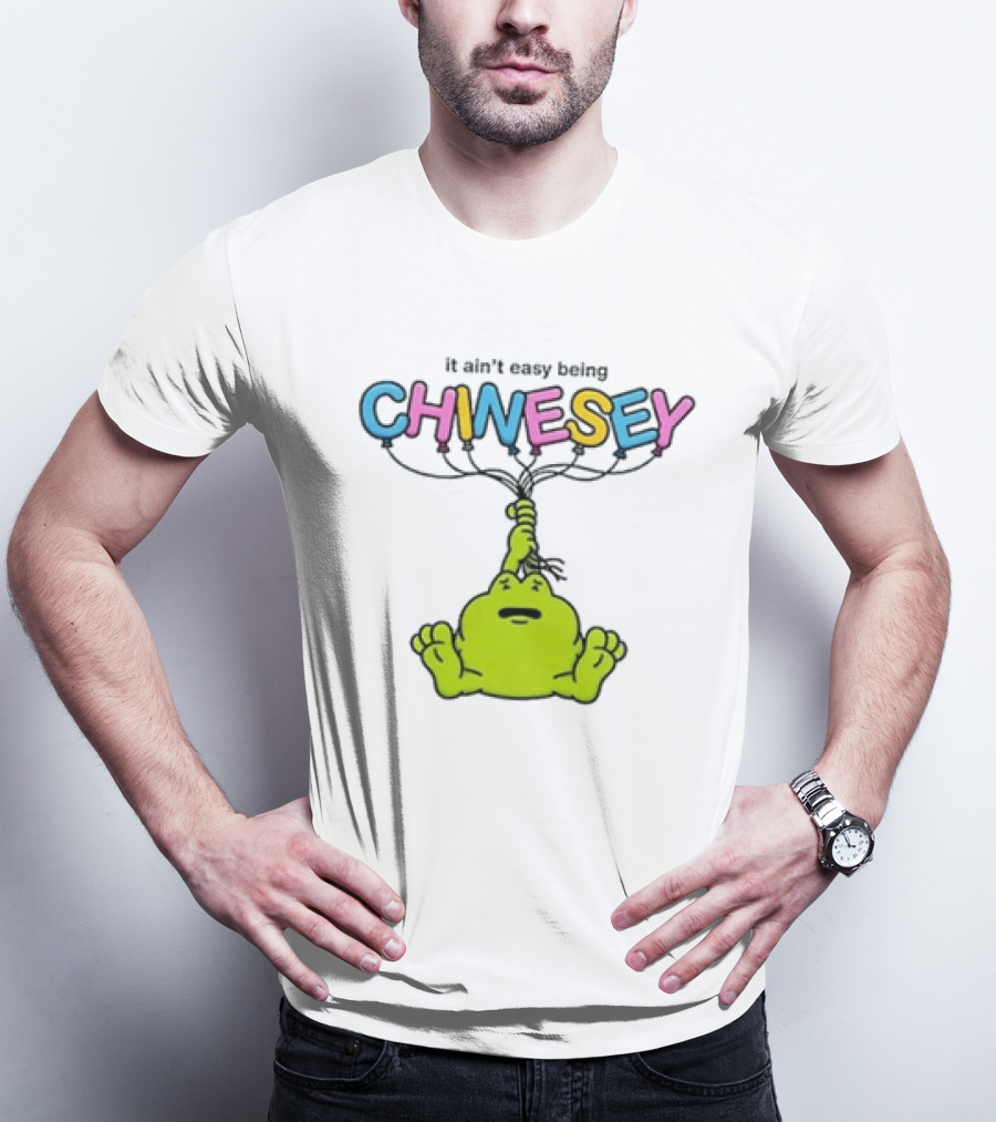 It Ain't Easy Being Chinesey Frog Balloon Humor T-Shirt