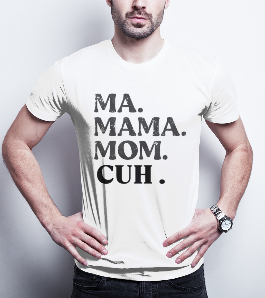 Ma Mama Mom Cuh Motherhood Trends T-Shirt