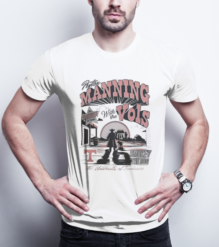 The Sheriff Manning With The Vols Smokey Returns To Rocky Top Tennessee T-Shirt