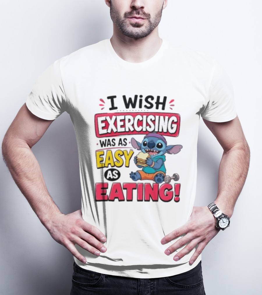 I Wish Exercising Was As Easy As Eating Stitch Sandwich Workout Motivation T-Shirt