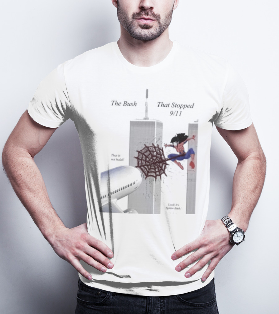 Spider Bush Meme The Bush That Stopped 9 11 T-Shirt