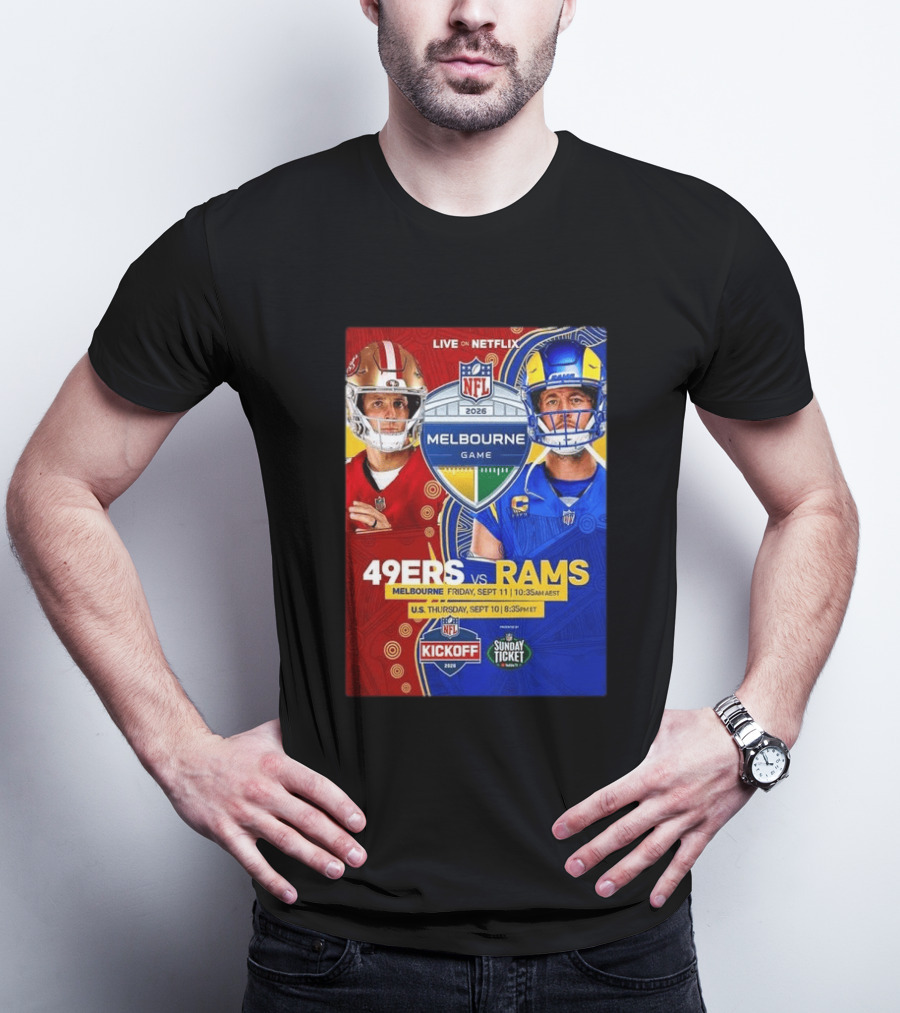 San Francisco 49ers Vs Los Angeles Rams Melbourne Game 2026 NFL September 10 11 Live On Netflix T-Shirt