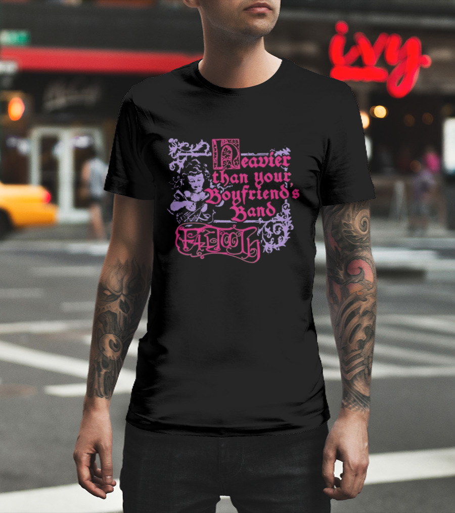 Fattooth Heavier Than Your Boyfriend's Band Edgy T-Shirt
