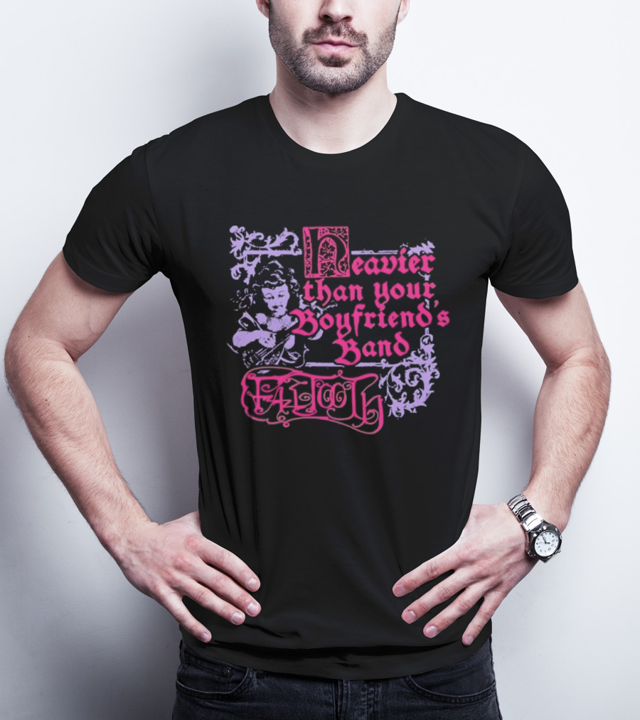 Fattooth Heavier Than Your Boyfriend's Band Edgy T-Shirt