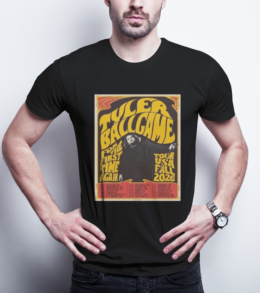 Tyler Ballgame For The First Time Again USA Fall 2026 Tour Dates T-Shirt