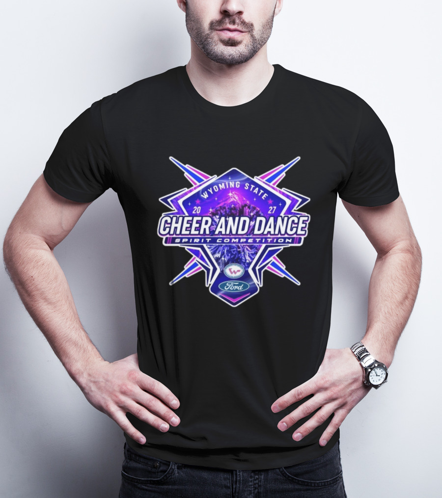 Wyoming State Cheer And Dance Spirit Competition 2027 Ford Event T-Shirt