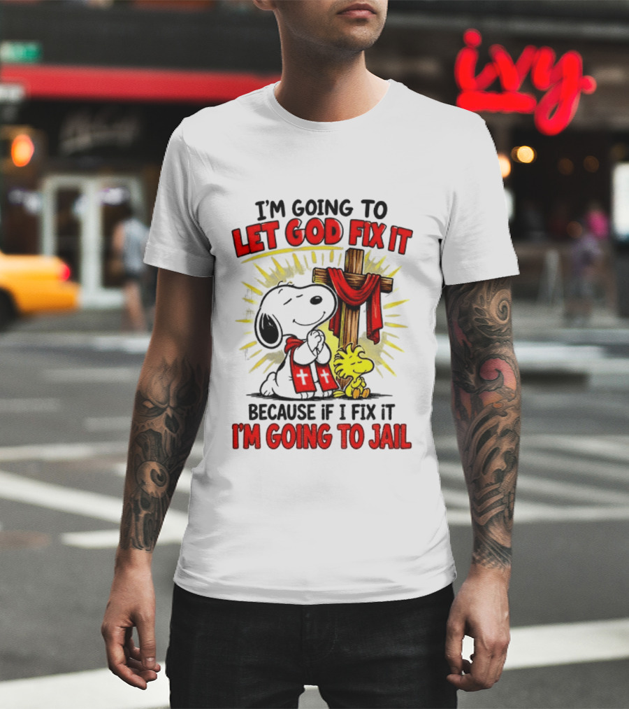 I'm Going To Let God Fix It Snoopy Woodstock Religious Cartoon T-Shirt