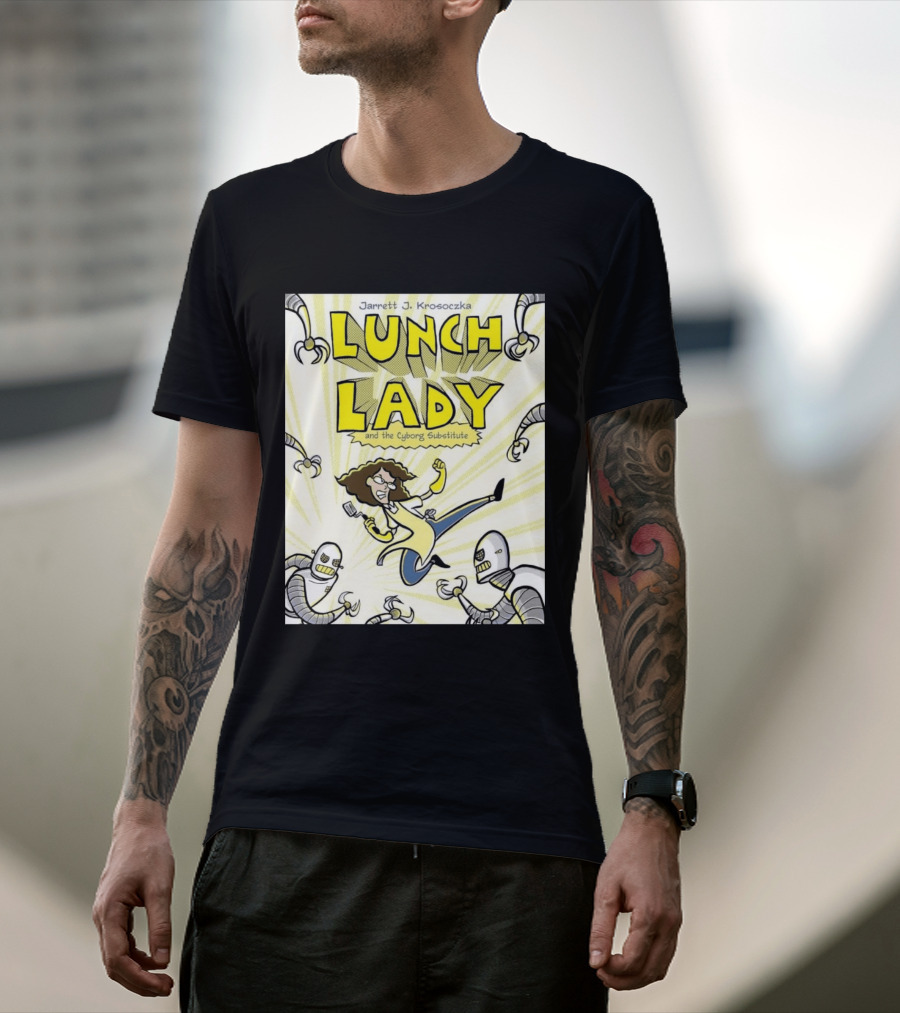Jarrett J. Krosoczka Lunch Lady And The Cyborg Substitute Robots Fighting T-Shirt