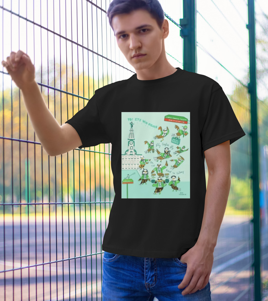 Yo It's Win O' Philadelphia Eagles Fly Eagles Fly On The Road To Victory Lincoln Financial Field T-Shirt