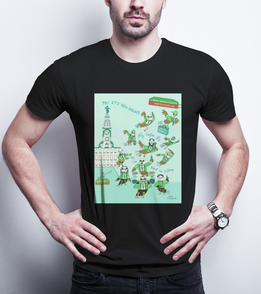 Yo It's Win O' Philadelphia Eagles Fly Eagles Fly On The Road To Victory Lincoln Financial Field T-Shirt