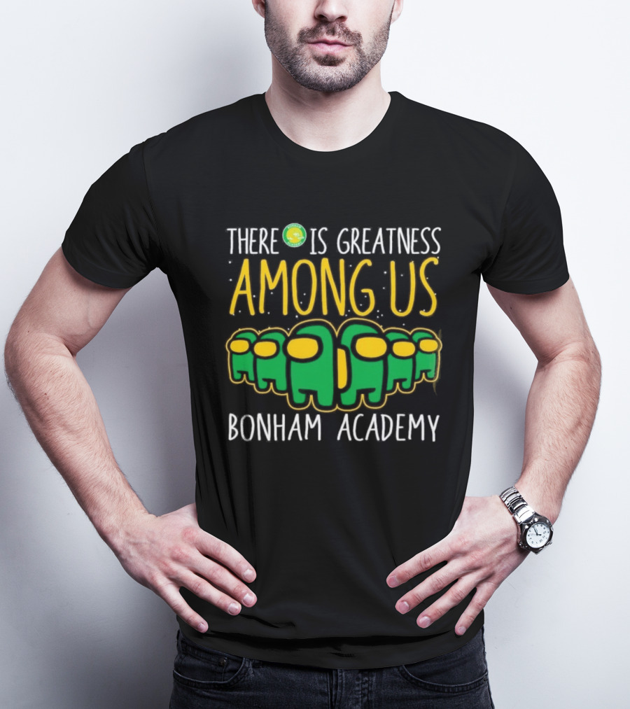 Bonham Academy There Is Greatness Among Us Inspired Characters T-Shirt