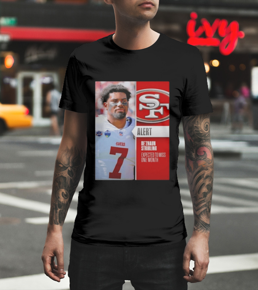 49ers Alert De'Zhaun Stribling Expected To Miss One Month T-Shirt