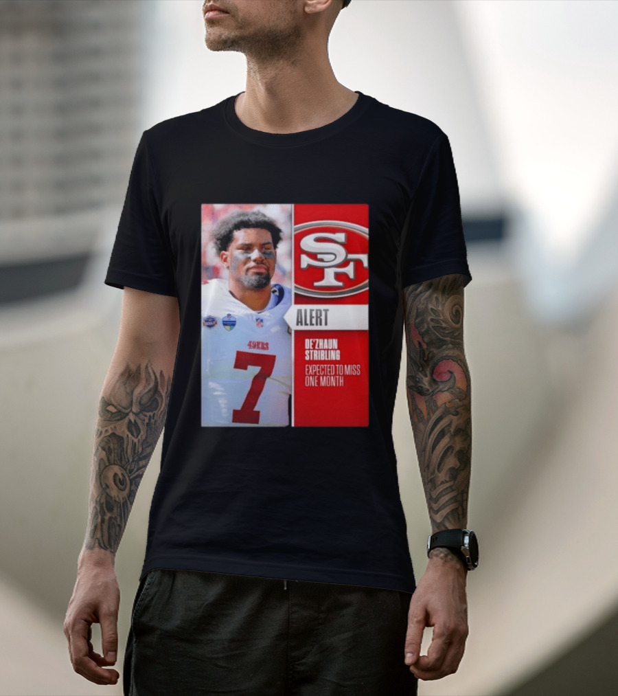49ers Alert De'Zhaun Stribling Expected To Miss One Month T-Shirt