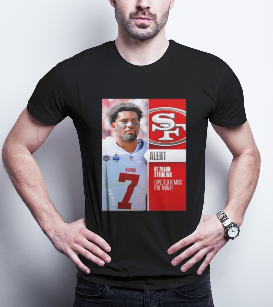 49ers Alert De'Zhaun Stribling Expected To Miss One Month T-Shirt