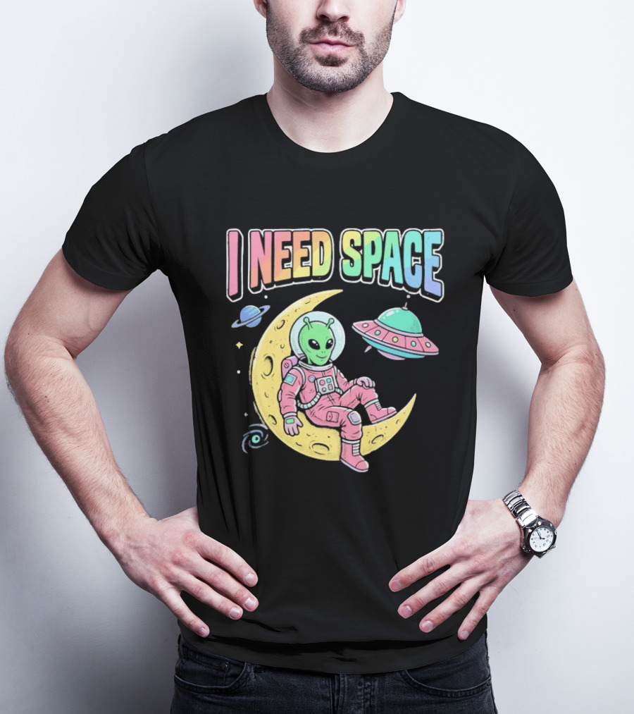 I Need Space Alien Extraterrestrial Moon Astronaut UFO Planets T-Shirt