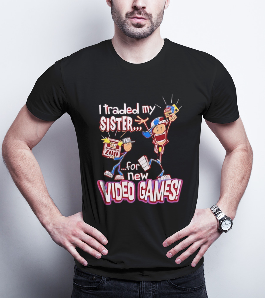 I Traded My Sister For New Zoo Video Games Cartoon T-Shirt