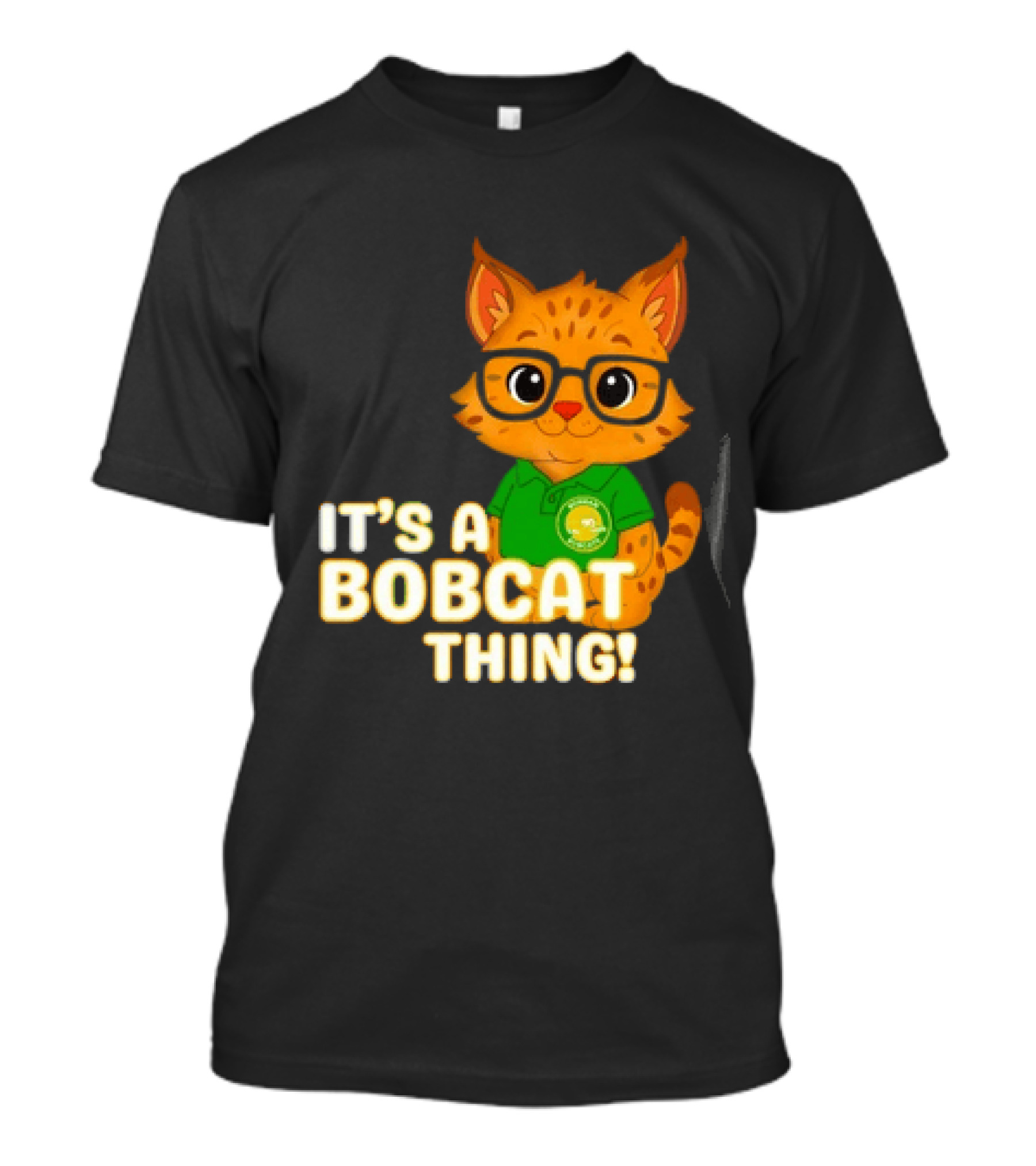 It's A Bobcat Thing With Glasses And Green Polo T-Shirt