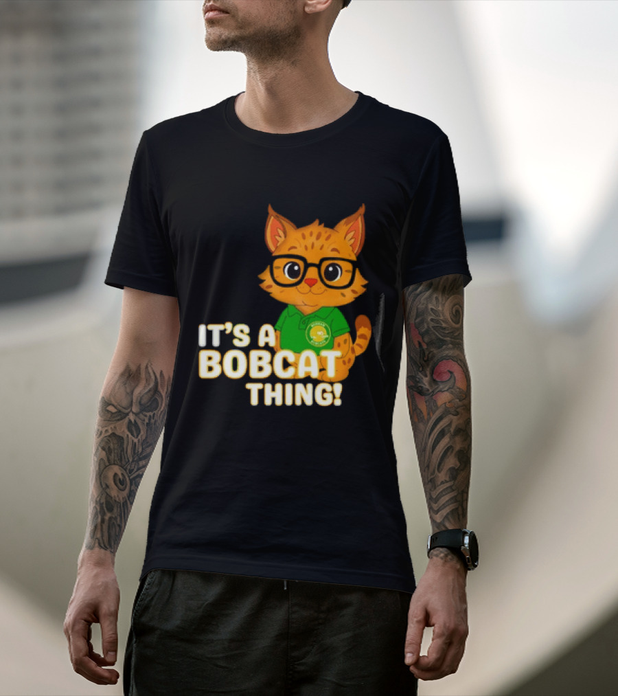 It's A Bobcat Thing With Glasses And Green Polo T-Shirt