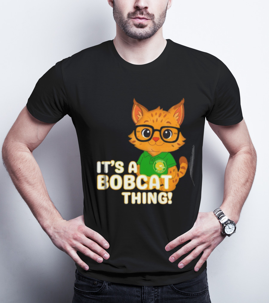 It's A Bobcat Thing With Glasses And Green Polo T-Shirt