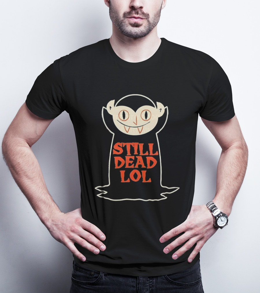 Still Dead Lol Vampire Spooky Goth Undead Cartoon Face T-Shirt