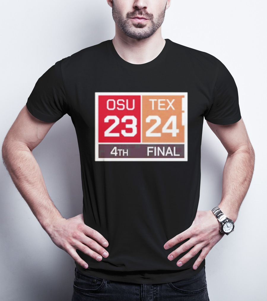OSU 23 Texas 24 4th Quarter Final Score Comeback Victory T-Shirt