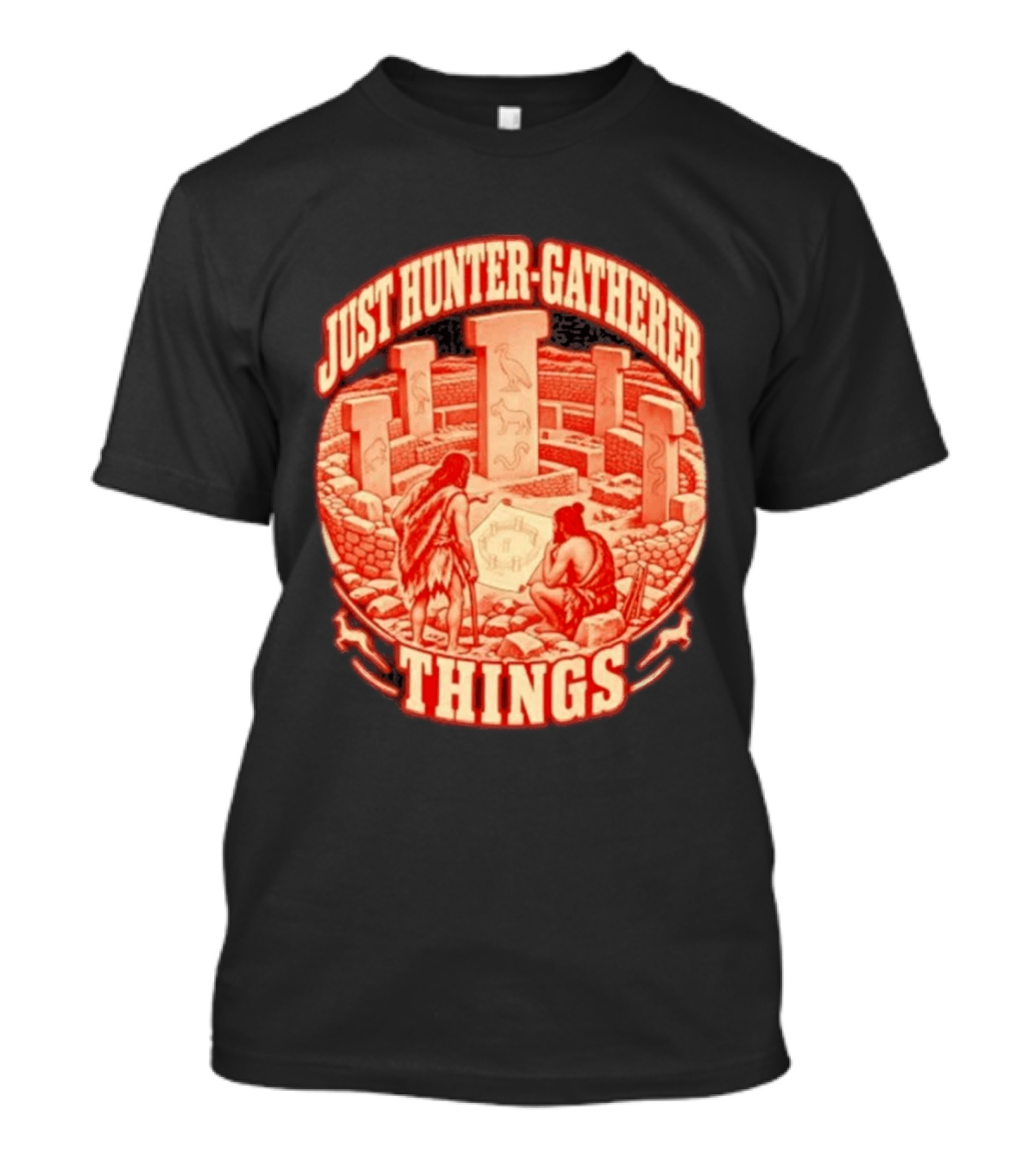 Just Hunter Gatherer Things Göbekli Tepe Ancient Site Artifacts T-Shirt