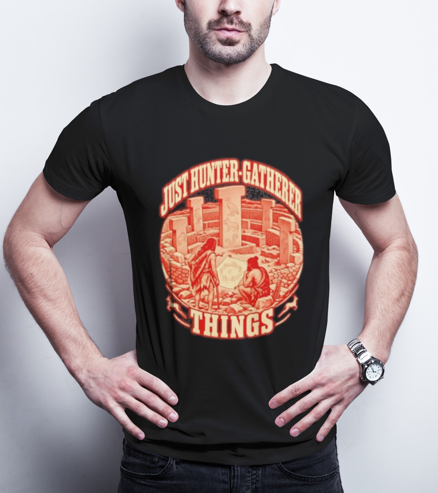 Just Hunter Gatherer Things Göbekli Tepe Ancient Site Artifacts T-Shirt