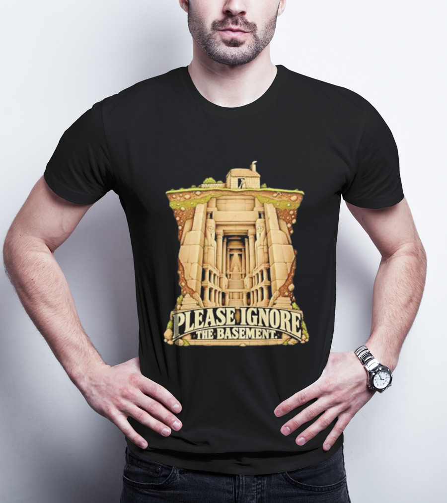 Please Ignore The Basement Egyptian Underground Temple T-Shirt